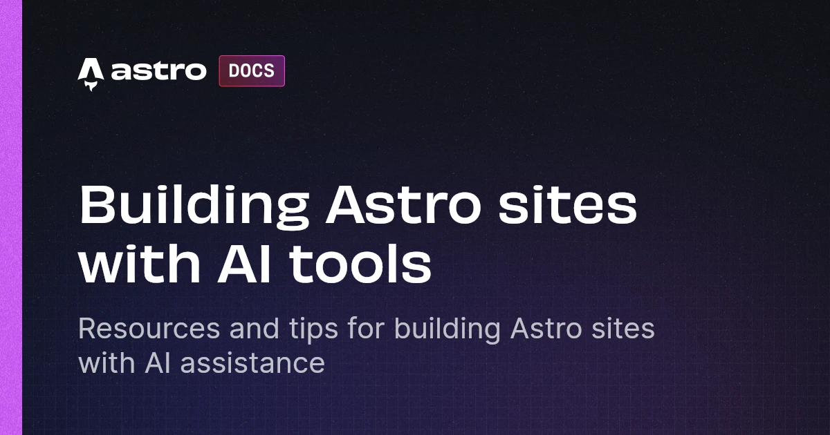 Building Astro sites with AI tools | Docs