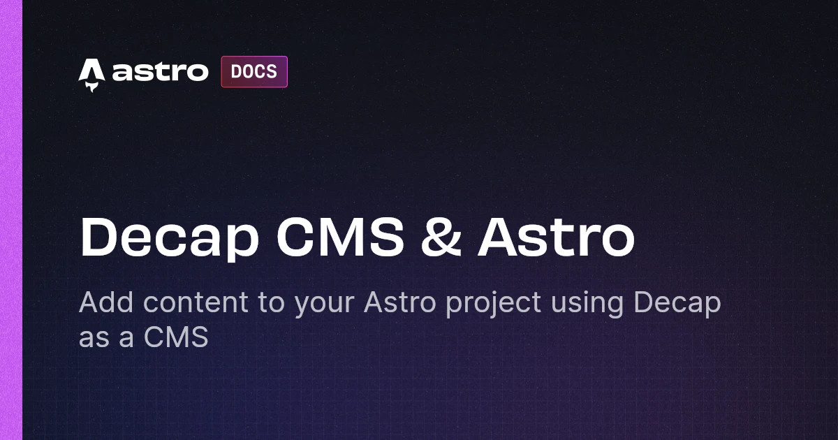 Decap CMS & Astro | Docs Decap CMS & Astro | Docs