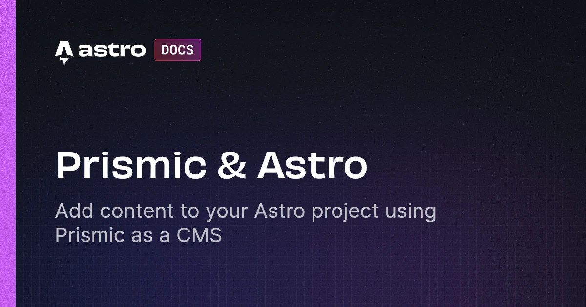 Prismic & Astro | Docs