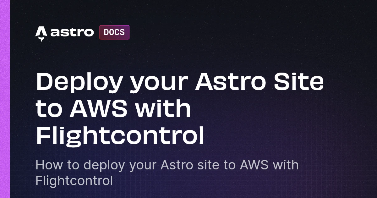 Deploy your Astro Site to AWS with Flightcontrol | Docs