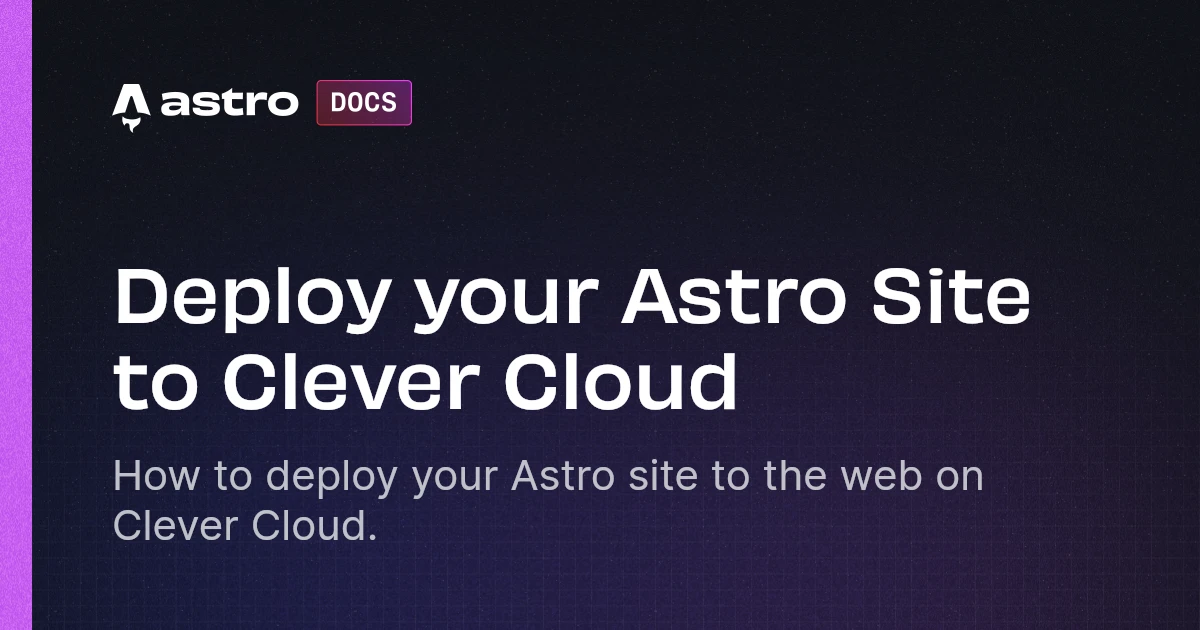 Deploy your Astro Site to Clever Cloud | Docs