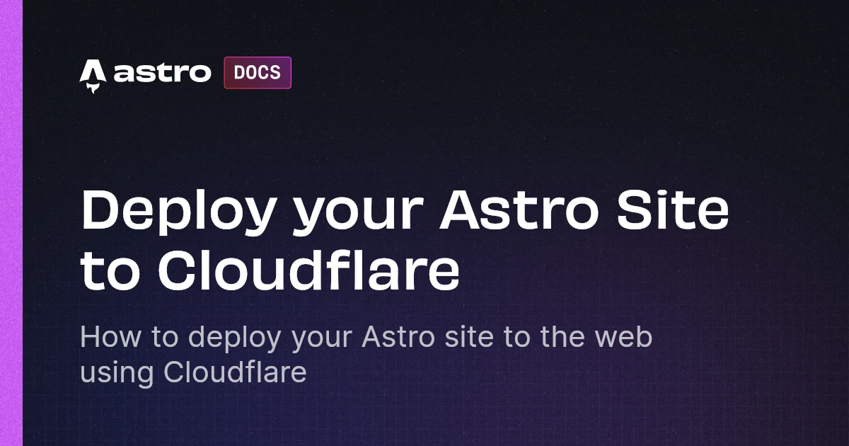 Deploy your Astro Site to Cloudflare | Docs