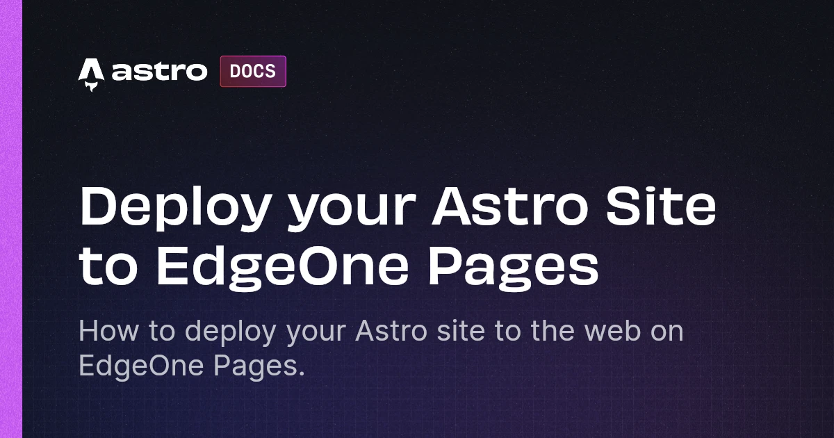 Deploy your Astro Site to EdgeOne Pages | Docs
