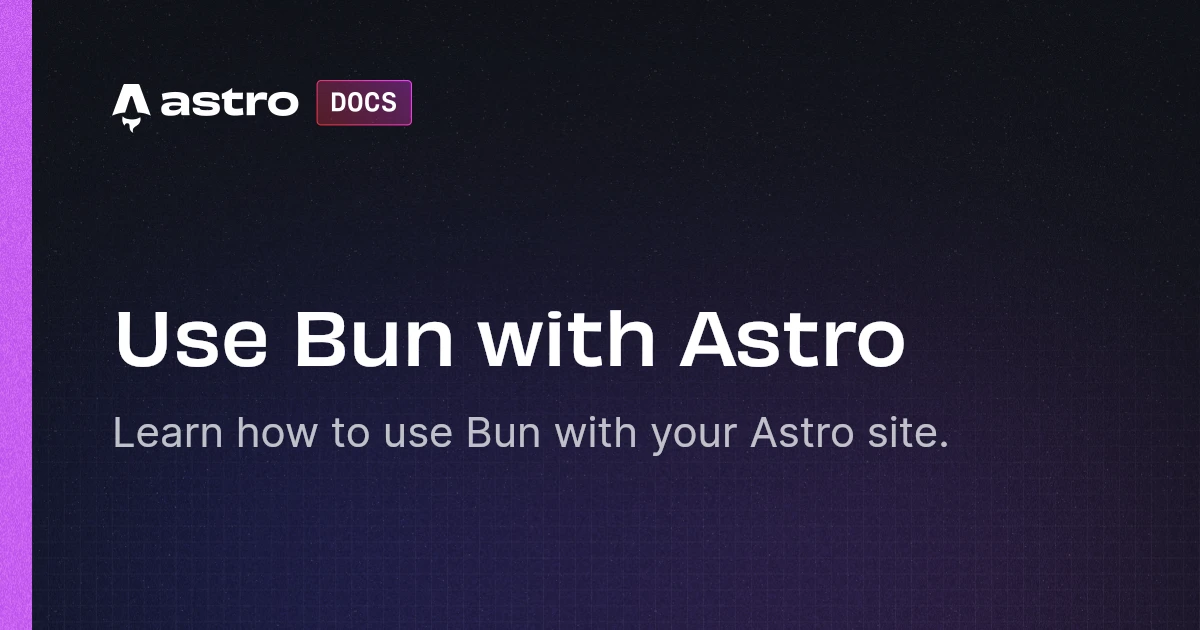 Use Bun with Astro | Docs