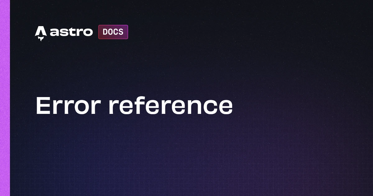 Error reference | Docs Error reference | Docs