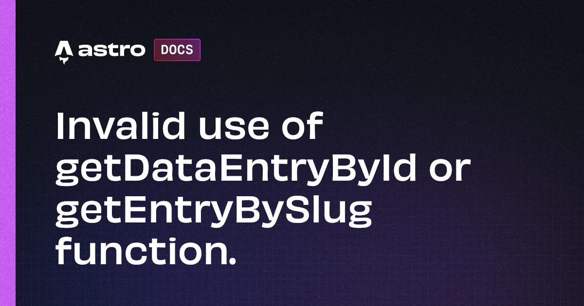 Invalid Use Of Getdataentrybyid Or Getentrybyslug Function Docs
