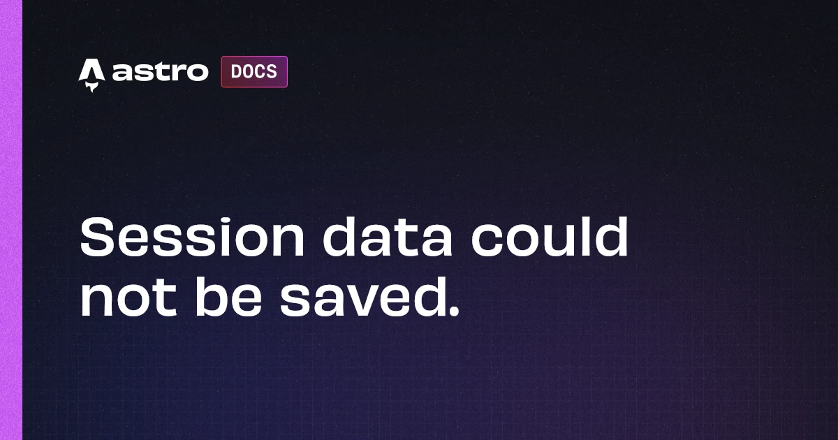 Session data could not be saved. | Docs Session data could not be saved. | Docs