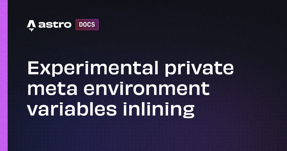 Experimental private meta environment variables inlining | Docs