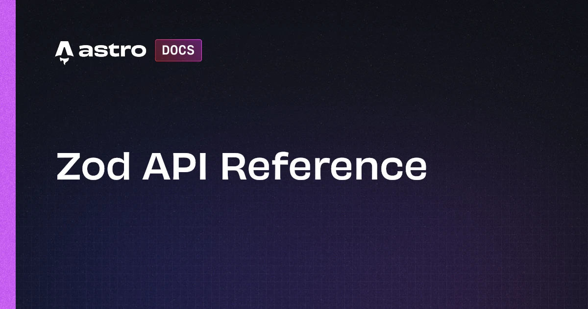 Zod API Reference | Docs