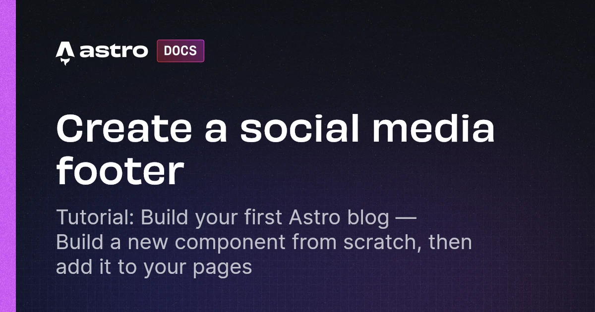 Build a blog tutorial: Create a social media footer | Docs