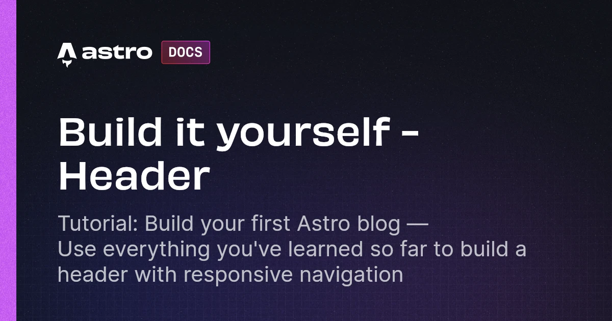 Build a blog tutorial: Build it yourself - Header | Docs