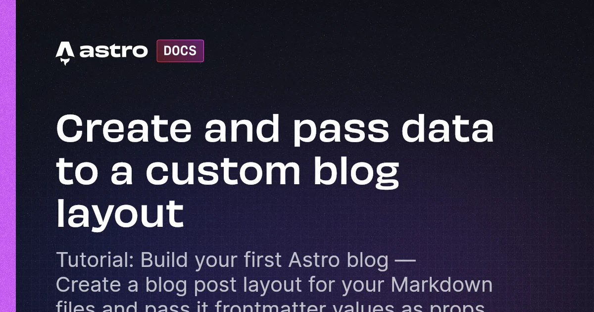 Build a blog tutorial: Create and pass data to a custom blog layout | Docs