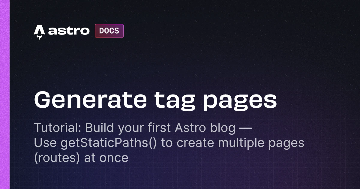 Build a blog tutorial: Generate tag pages | Docs