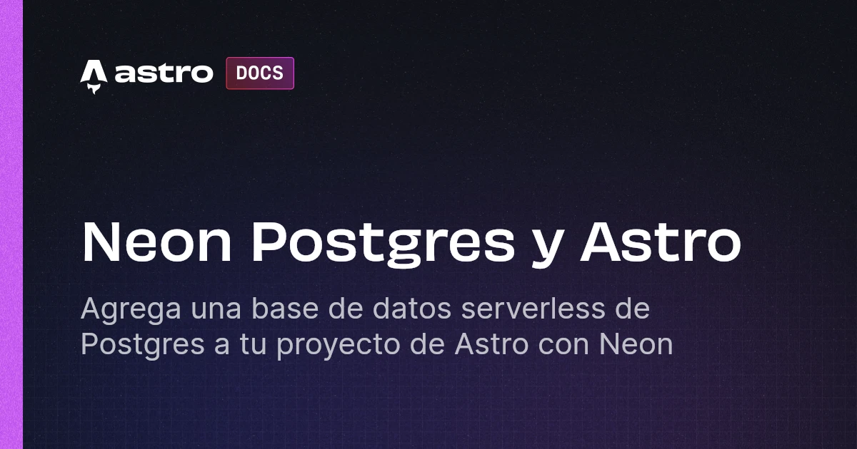 Neon Postgres y Astro | Docs