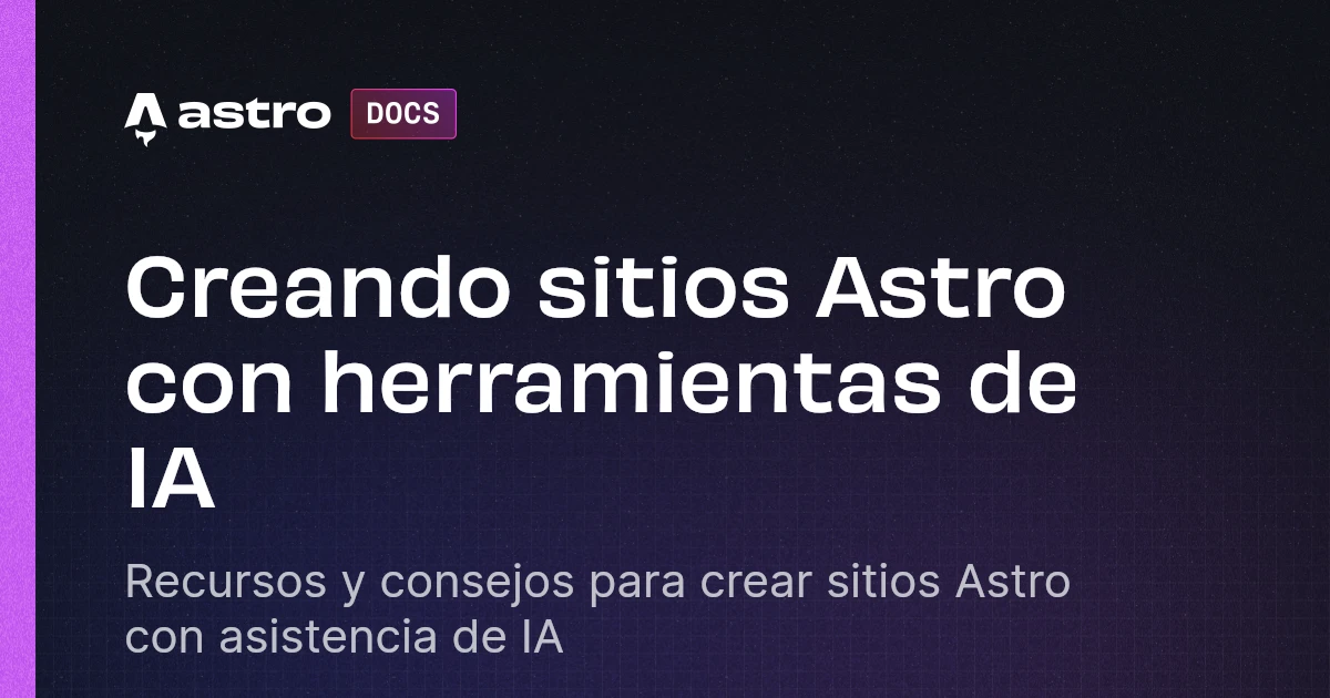 Creando sitios Astro con herramientas de IA | Docs