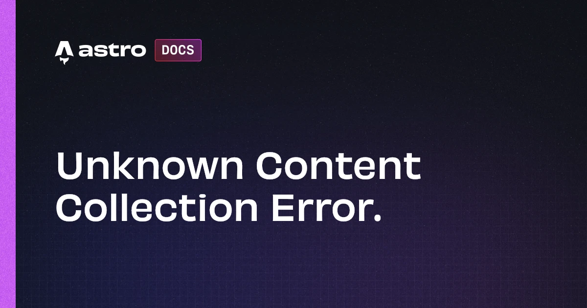 Unknown Content Collection Error. | Docs