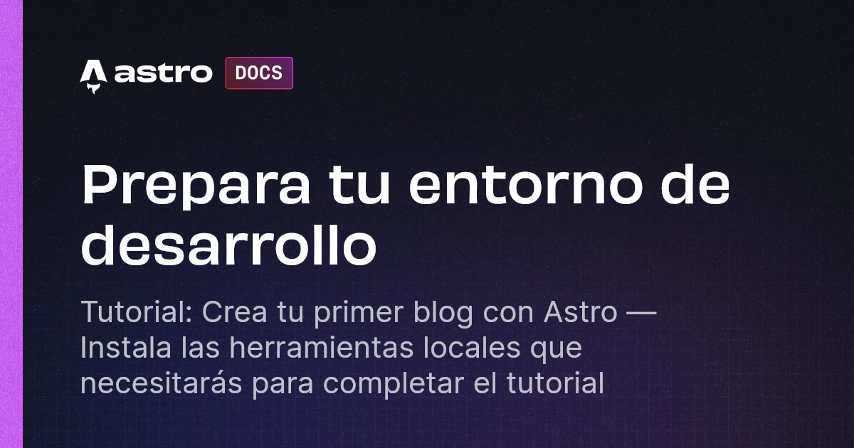 Tutorial para crear un blog: Prepara tu entorno de desarrollo | Docs
