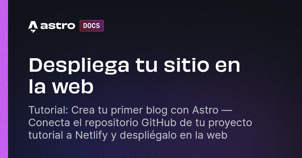 Tutorial para crear un blog: Despliega tu sitio en la web | Docs
