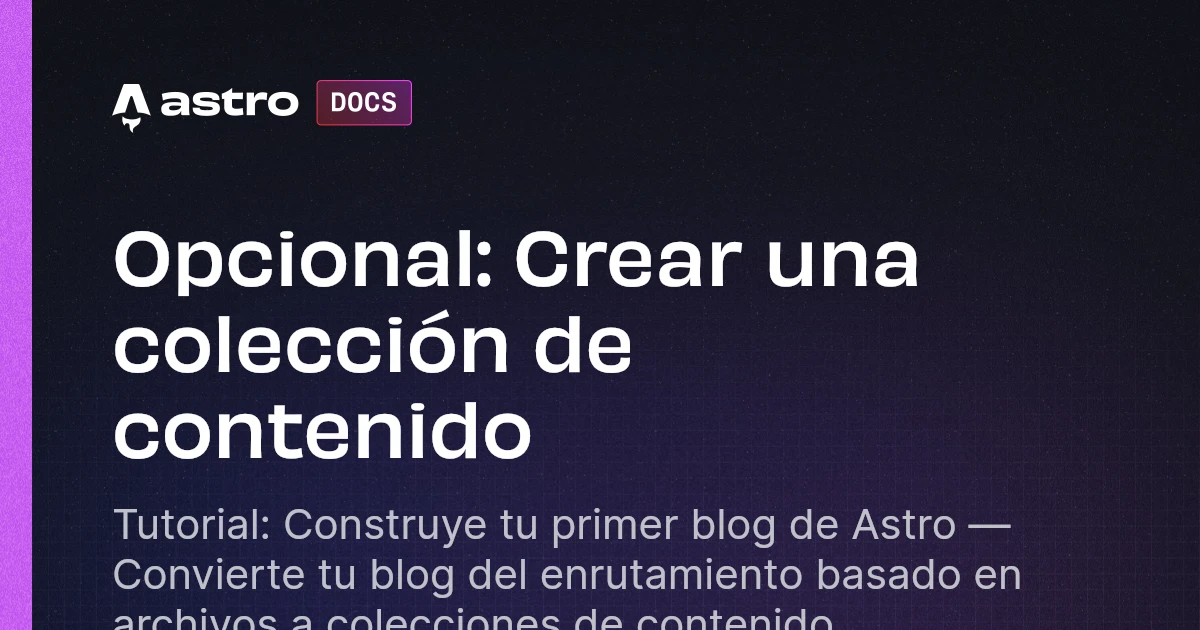 Tutorial para crear un blog: Opcional: Crear una colección de contenido | Docs