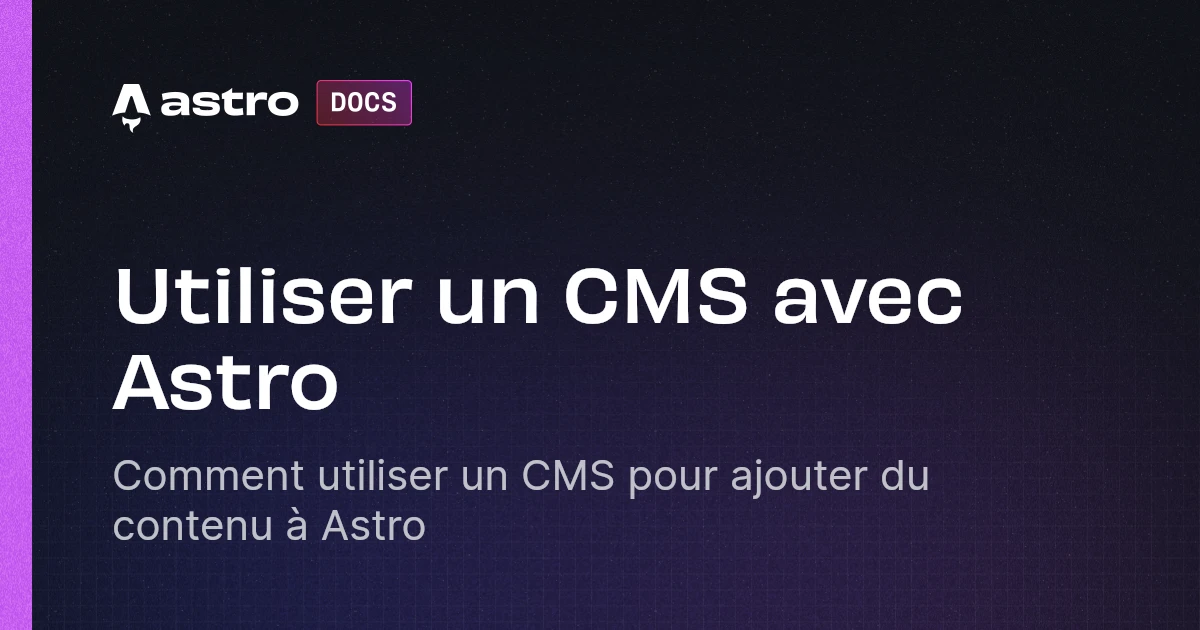 Utiliser un CMS avec Astro | Docs