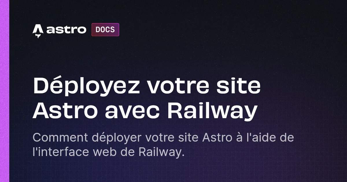Déployez votre site Astro avec Railway | Docs