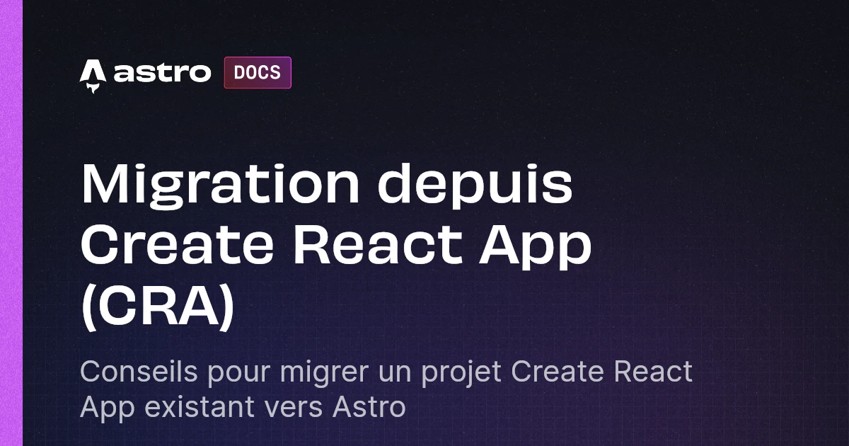 Migration depuis Create React App (CRA) | Docs