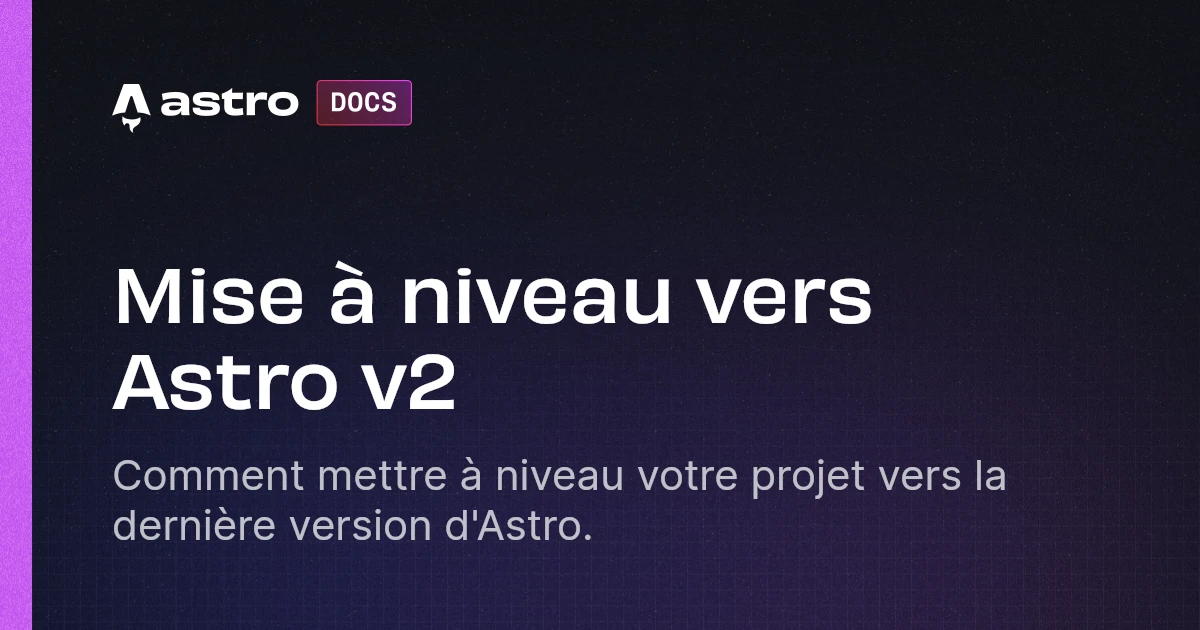 Mise à niveau vers Astro v2 | Docs