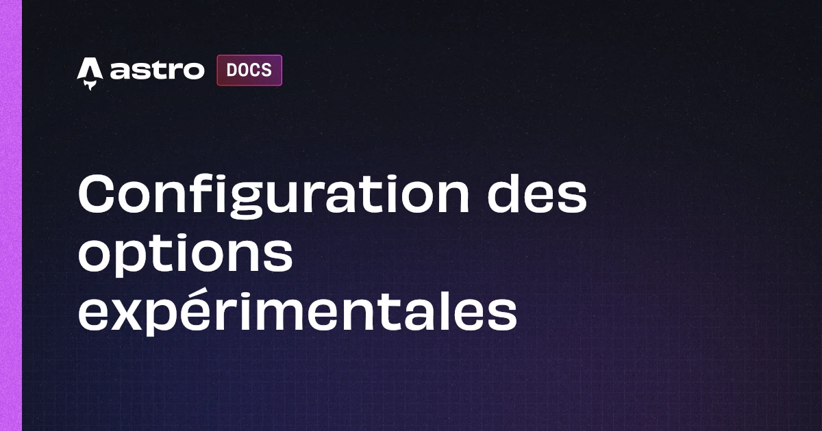 Configuration des options expérimentales | Docs