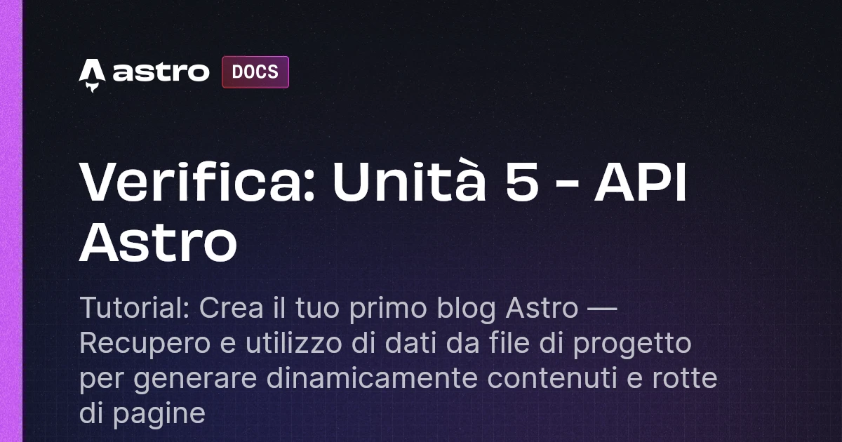 Verifica: Unità 5 - API Astro | Docs