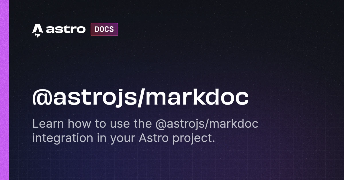 @astrojs/markdoc | Docs