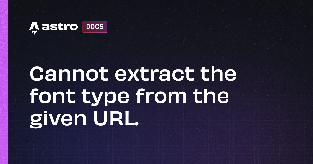 Cannot extract the font type from the given URL. | Docs