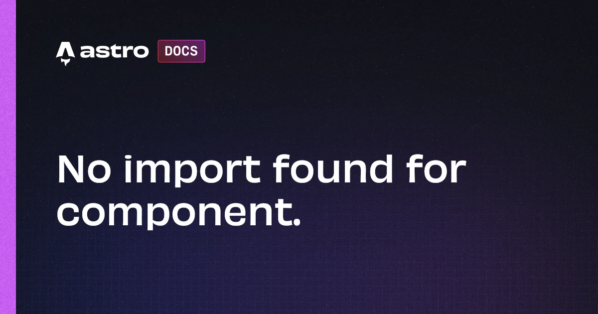 No import found for component. | Docs