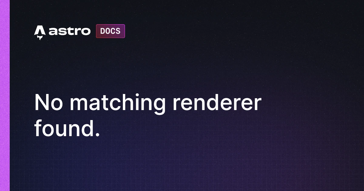 No matching renderer found. | Docs