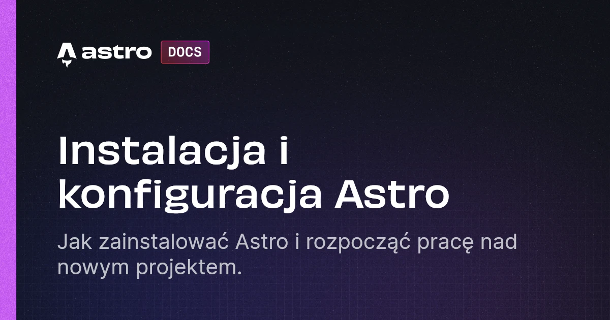 Instalacja i konfiguracja Astro | Docs
