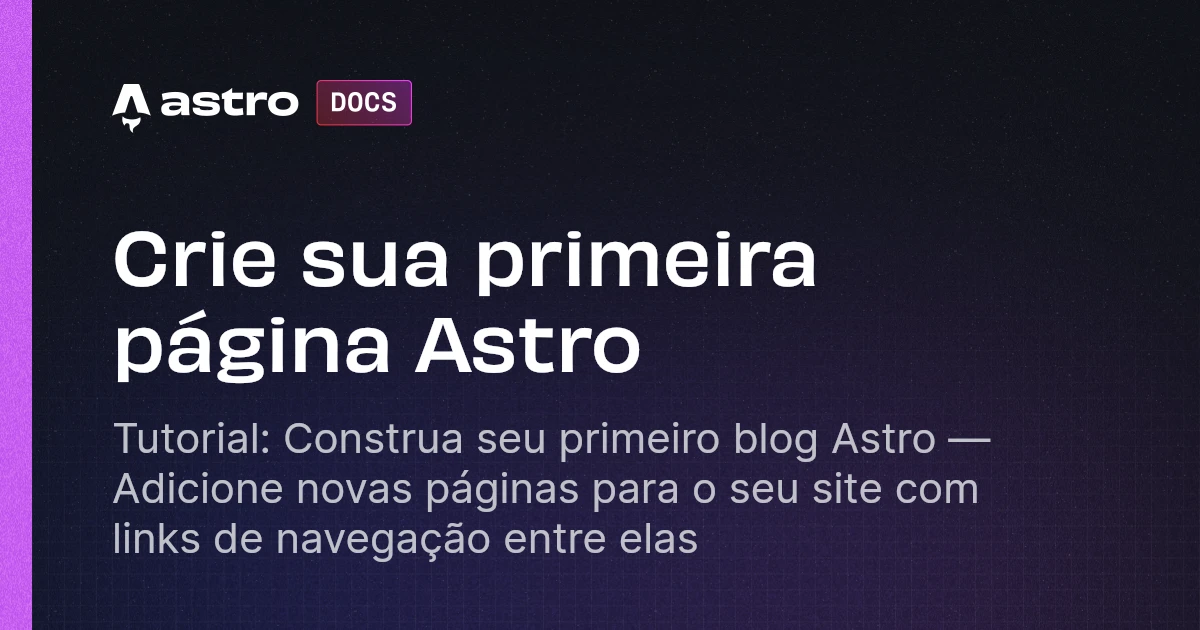 Crie sua primeira página Astro | Docs