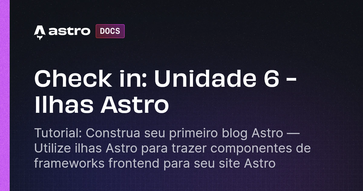 Check in: Unidade 6 - Ilhas Astro | Docs