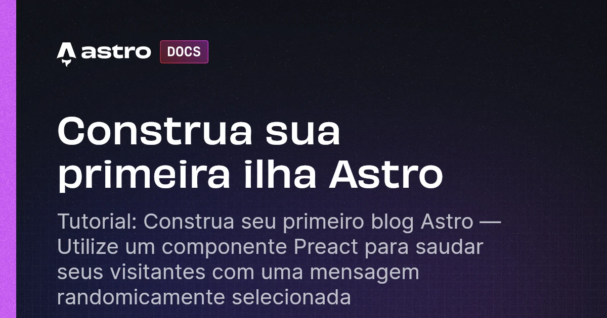 Construa sua primeira ilha Astro | Docs