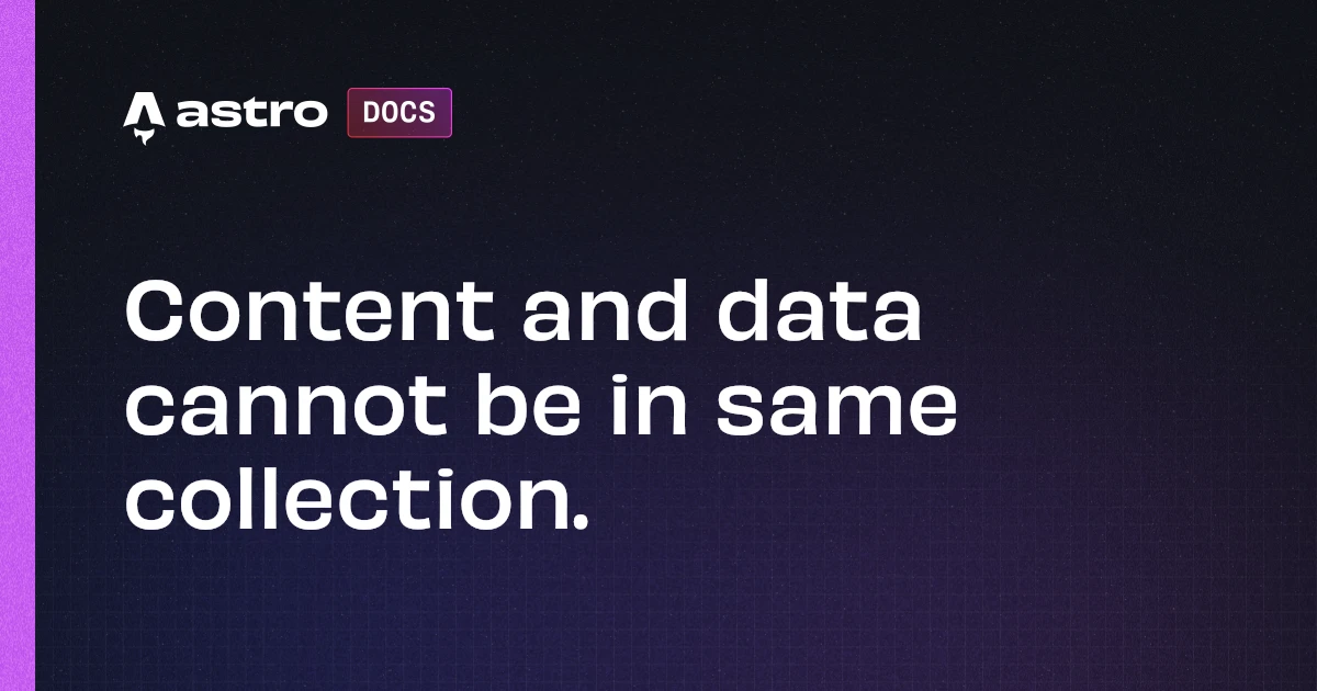 Content and data cannot be in same collection. | Docs
