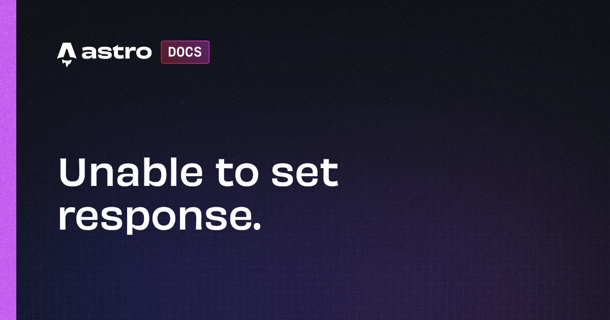 Unable to set response. | Docs